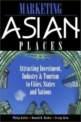 Marketing Asian Places : Attracting Investment, Industry, and Tourism ...