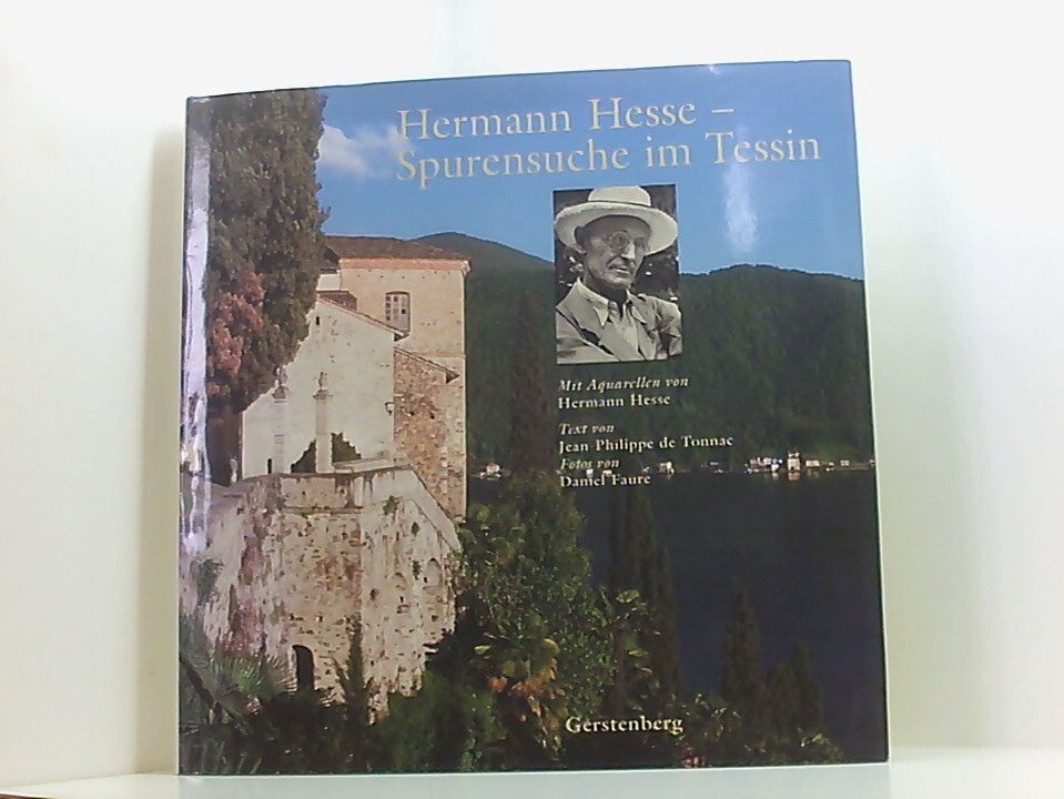 Hermann Hesse, Spurensuche im Tessin mit Aquarellen von Hermann Hesse ...