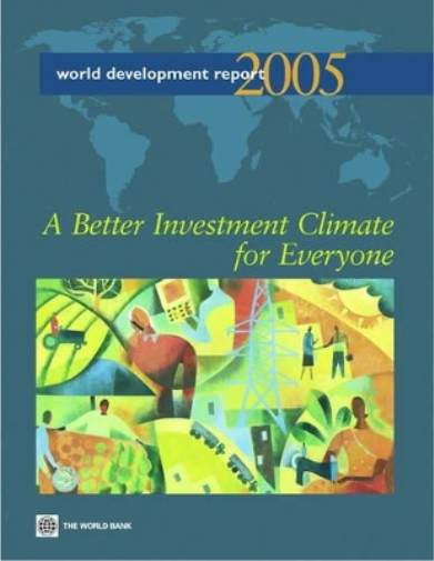 World Bank Development Report: World Development Report 2005 : A Better ...