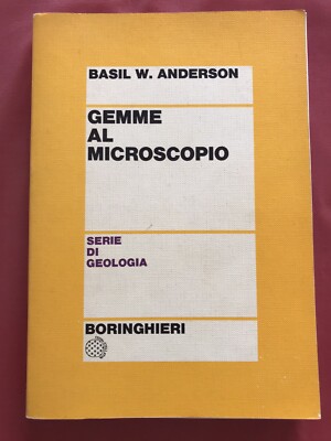 BASIL W. ANDERSON GEMME AL MICROSPIO SERIE DI GEOLOGIA BORINGHIERI 1973 ...