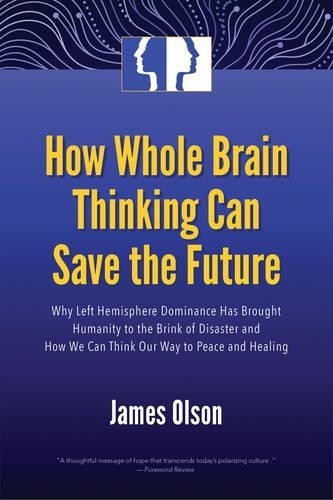 James Olson How Whole Brain Thinking Can Save the Future (Tascabile ...