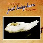 The Best of Anugama: Just Being Here by Anugama (CD, 1994, Nightingale ...