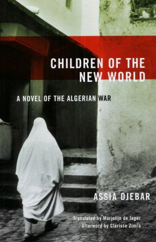 Children of the New World: A Novel of the Algerian War (Women Writing ...