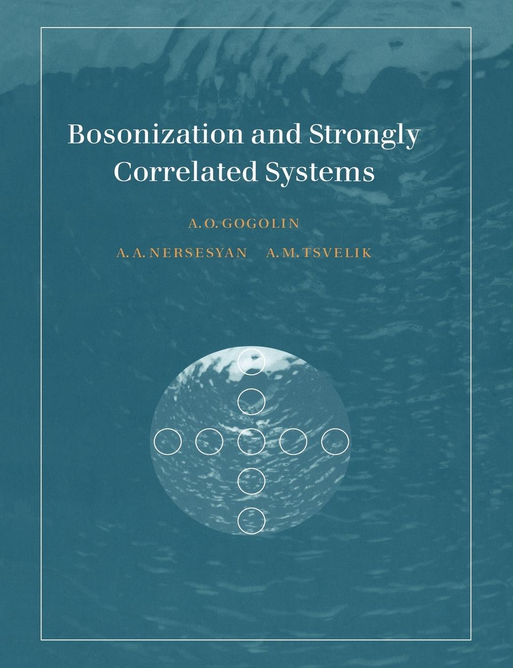 Bosonization and Strongly Correlated Systems von Alexander O. Gogolin ...