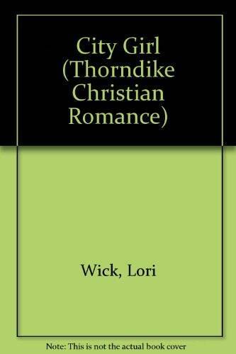 City Girl (A Yellow Rose Trilogy 3) - Hardcover By Wick, Lori - GOOD ...