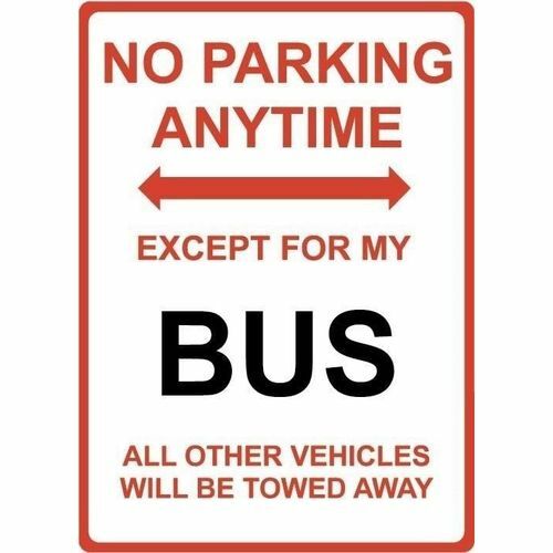 Metal Sign - "NO PARKING EXCEPT FOR MY BUS" | eBay