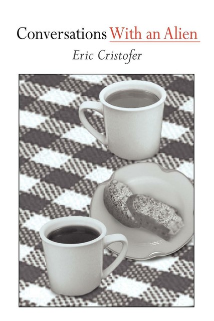 Conversations With an Alien von Eric Cristofer (2004, Taschenbuch ...