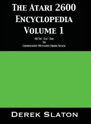 Derek Slaton The Atari 2600 Encyclopedia Volume 1 (Hardback) (UK IMPORT ...