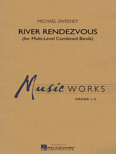 River Rendezvous | (for Multi-Level Combined Bands) | Michael Sweeney ...