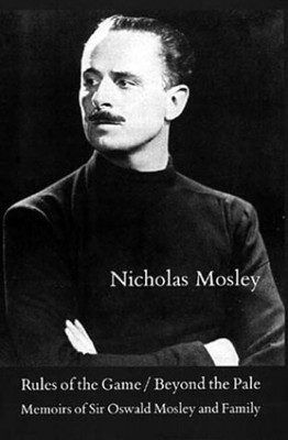 Rules of the Game; Beyond the Pale: Memoirs of S... by Mosley, Nicholas ...