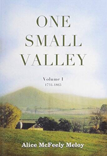 One Small Valley: Volume I - Paperback By Alice McFeely Meloy - GOOD ...