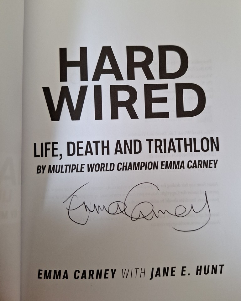 SIGNED Hard Wired: Life, Death and Triathlon by Emma Carney - LPB ...