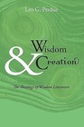 Wisdom & Creation: The Theology of Wisdom Literature by Perdue, Leo G ...