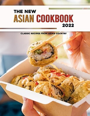 The New Asian Cookbook 2022 Classic Recipes asian country by Maggio ...