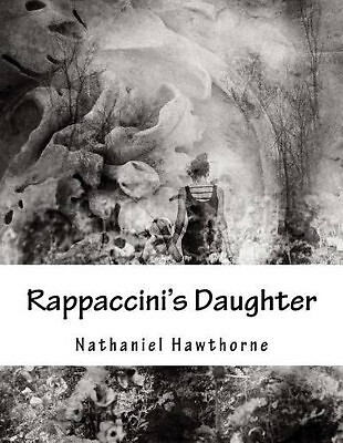 Rappaccinis Daughter By Nathaniel Hawthorne - New Copy - 9781537680965 ...