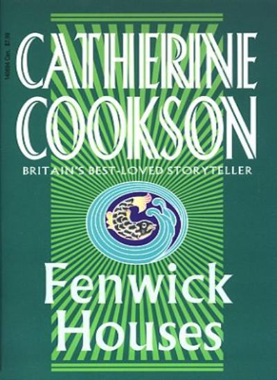 Fenwick Houses By Catherine Cookson. 9780552140690 9780552140690| eBay