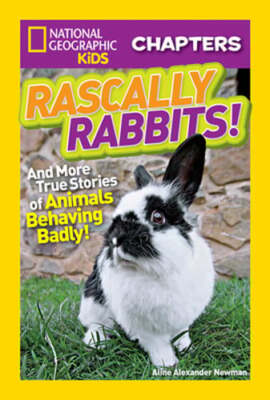 National Geographic Kids Chapters: Rascally Rabbits!: And More True ...