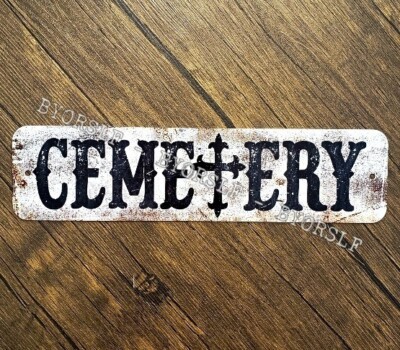 Metal Sign CEMETERY graveyard burial ground horror tomb macabre grave ...