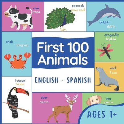 First 100 Animals Spanish: English Spanish Animals by Creasmart ...