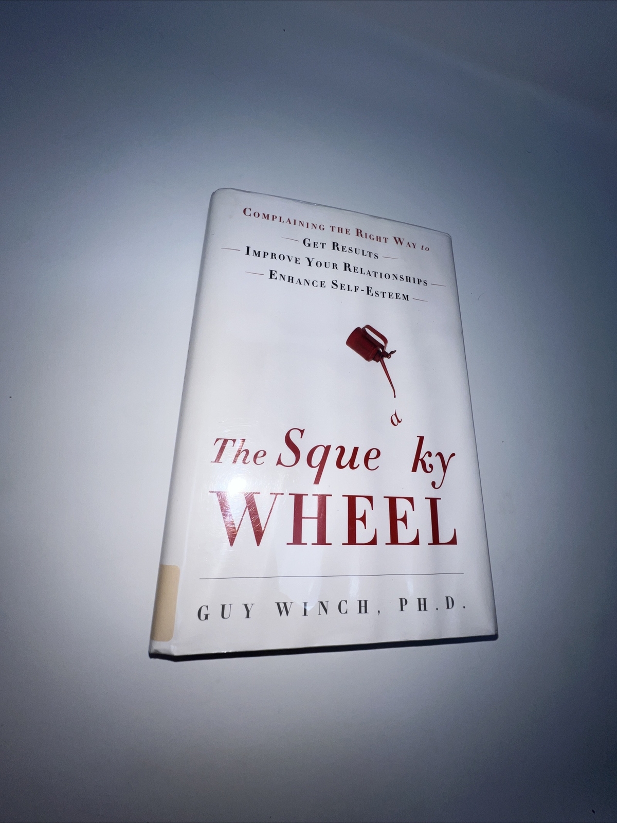 The Squeaky Wheel : Complaining the Right Way to Get Results, Improve ...