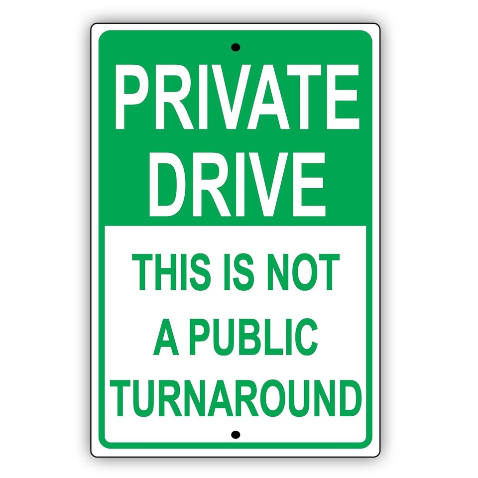 Private Drive This Is Not A Public Turnaround Warning Notice Aluminum ...