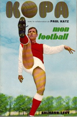 Raymond KOPA - Paul KATZ . MON FOOTBALL . Calmann Lévy 1972 . | eBay