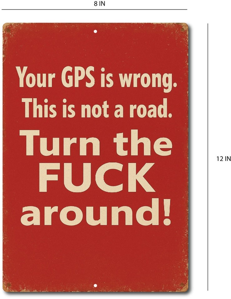 Funny GPS Road Sign Aluminum 8x12 Vertical Distressed Wall Mounted Sign ...