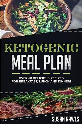 Ketogenic Meal Plan Recipes Over 60 Recipes for Weight Loss by Susan ...