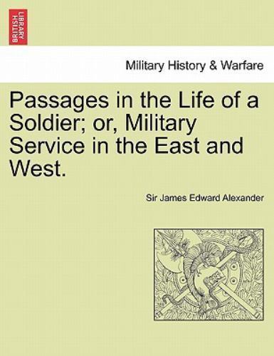 Passages in the Life of a Soldier; or, Military Service in the East and ...