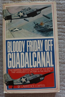 Bloody Friday Off Guadalcanal paperback book Lawrence Cortesi World War ...