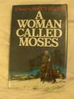A Woman Called Moses: A Novel Based on the Life of Harriet Tubman ...