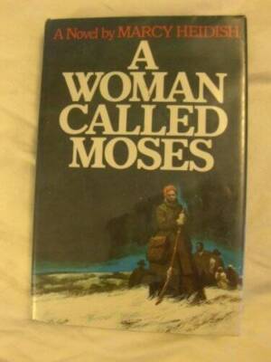 A Woman Called Moses: A Novel Based on the Life of Harriet Tubman ...