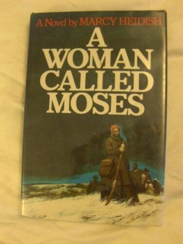A Woman Called Moses: A Novel Based on the Life of Harriet Tubman ...