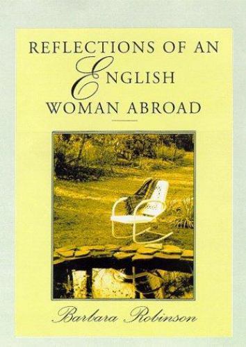 Reflections of an Englishwoman Abroad by Robinson, Barbara ...