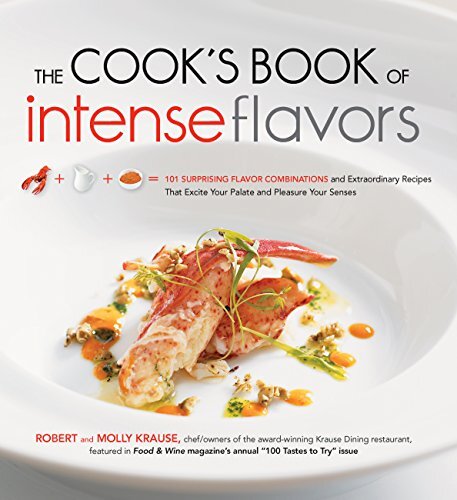 THE COOK'S BOOK OF INTENSE FLAVORS: 101 SURPRISING FLAVOR By Robert ...