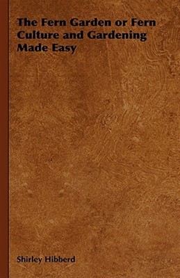 Fern Garden or Fern Culture and Gardening Made Easy, Hardcover by ...