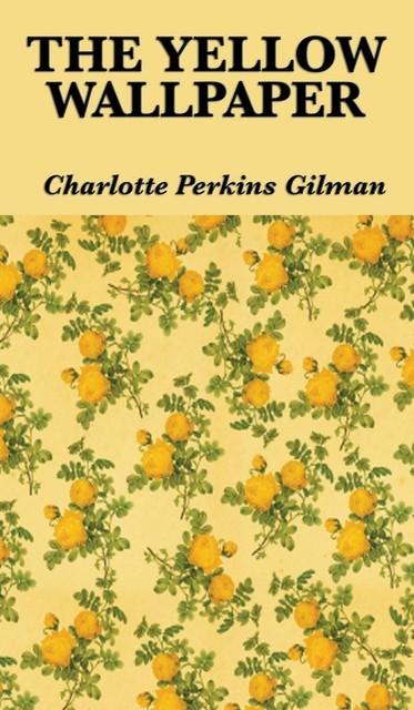 The Yellow Wallpaper von Charlotte Perkins Gilman (2018, Gebundene ...
