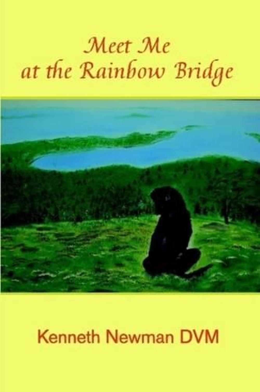 Meet Me at the Rainbow Bridge by Kenneth Newman DVM (English) Paperback ...