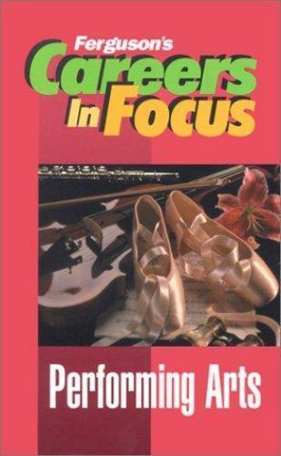 Careers in Focus : Performing Arts by J. G. Ferguson Publishing Company ...