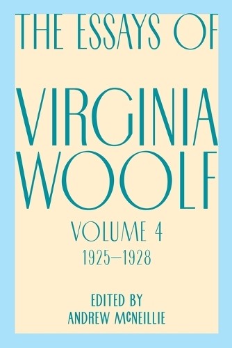 Virginia Woolf Essays of Virginia Woolf, Vol. 4, 1925-1928 (Tascabile ...