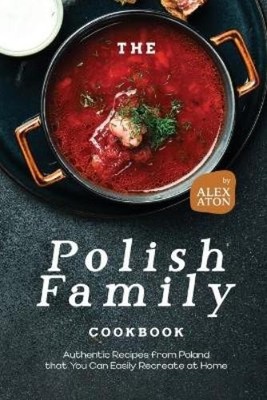Alex Aton The Polish Family Cookbook (Taschenbuch) | eBay.de
