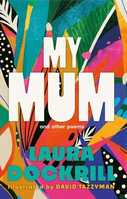 Laura Dockrill My Mum and Other Poems (Hardback) | eBay