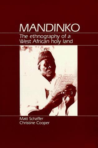 Mandinko : The Ethnography of a West African Holy Land by Matt Schaffer ...