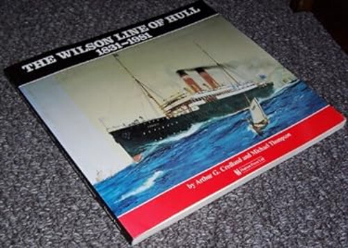 Wilson Line of Hull 1831-1981 : The Rise and Fall of an Empire Pa ...