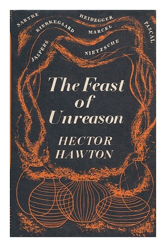 HAWTON, HECTOR (1901-) The Feast of Unreason 1970 Hardcover ...