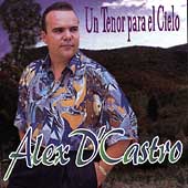 Un Tenor Para El Cielo by Alex d'Castro (CD, Dec-1996, T.H. Rodven) for ...