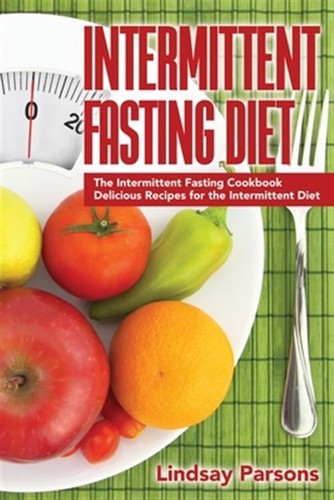 Intermittent Fasting Diet : The Intermittent Fasting Cookbook ...