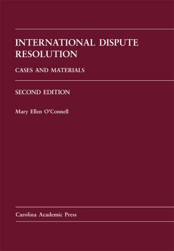 International Dispute Resolution: Cases and Materials by Mary Ellen O ...