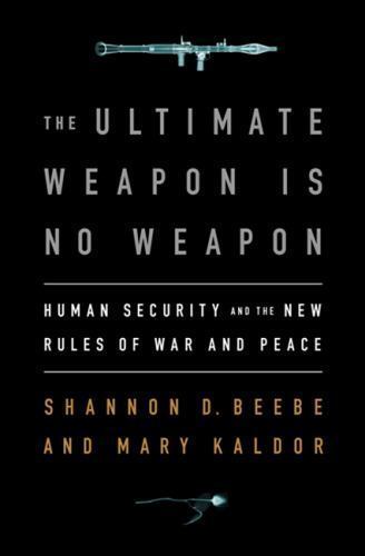 The Ultimate Weapon Is No Weapon: Human Security and the New Rules of ...
