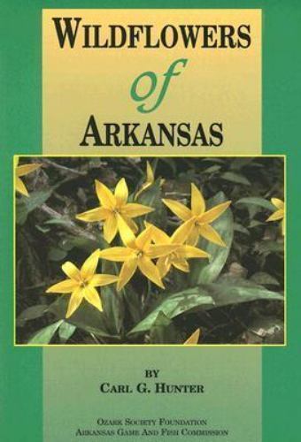 Wildflowers of Arkansas by Hunter, Carl G. 9780912456171 | eBay